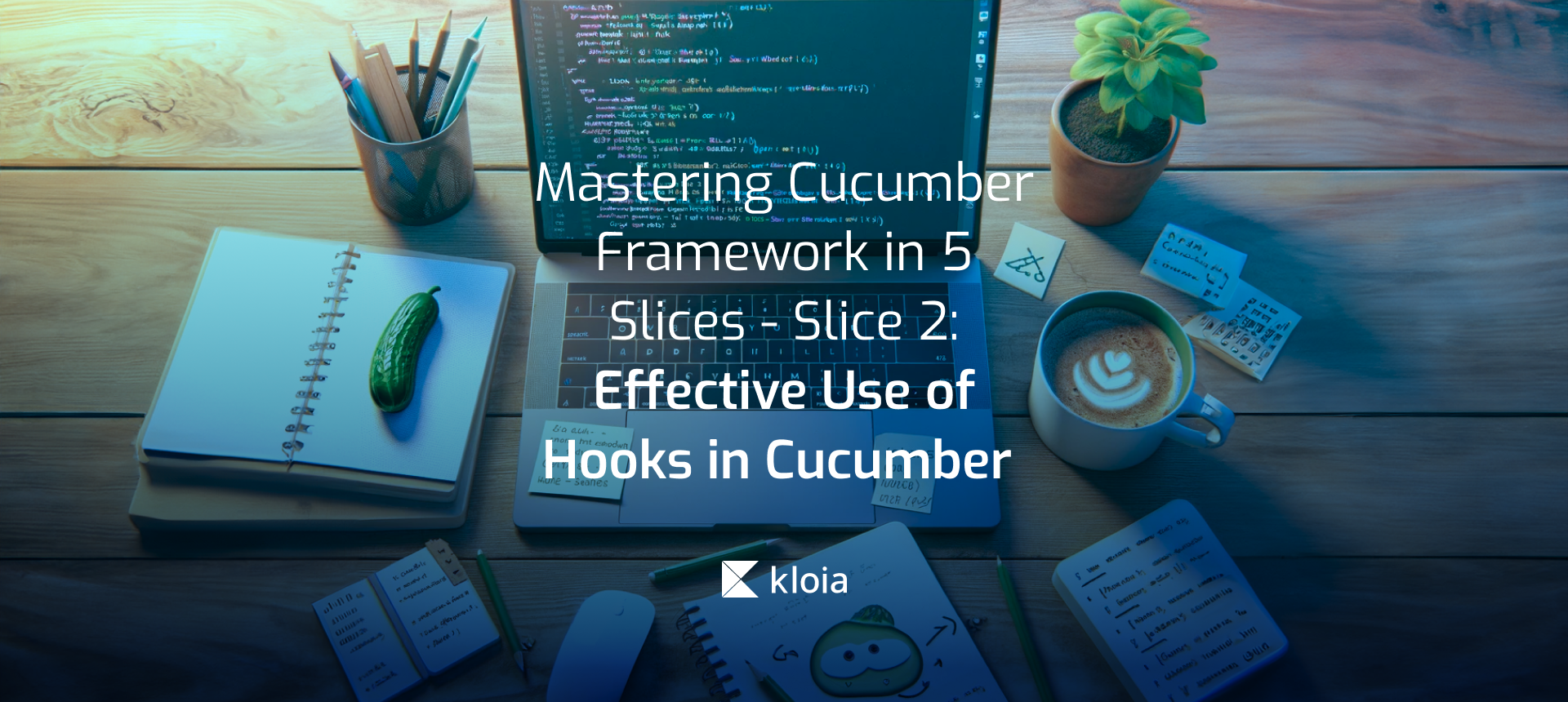 Effective Use of Hooks in Cucumber