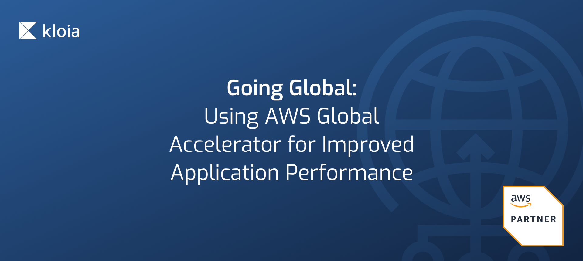 Going Global Using Aws Global Accelerator For Improved Application