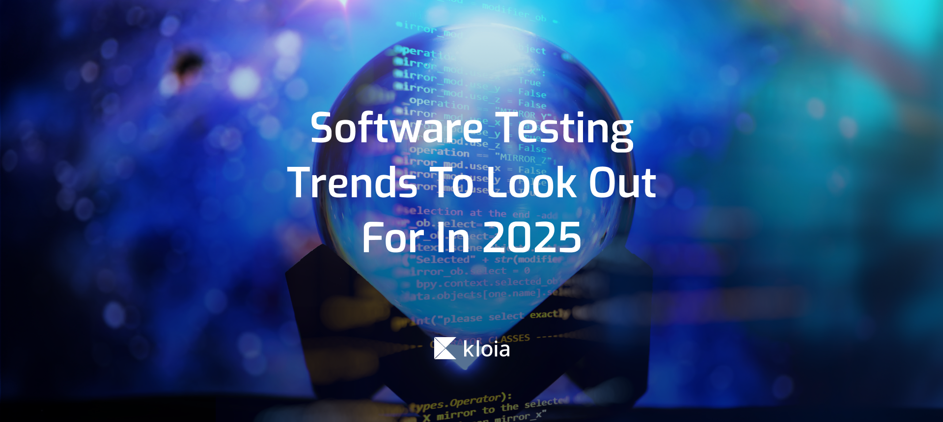 Software Testing Trends To Look Out For In 2025