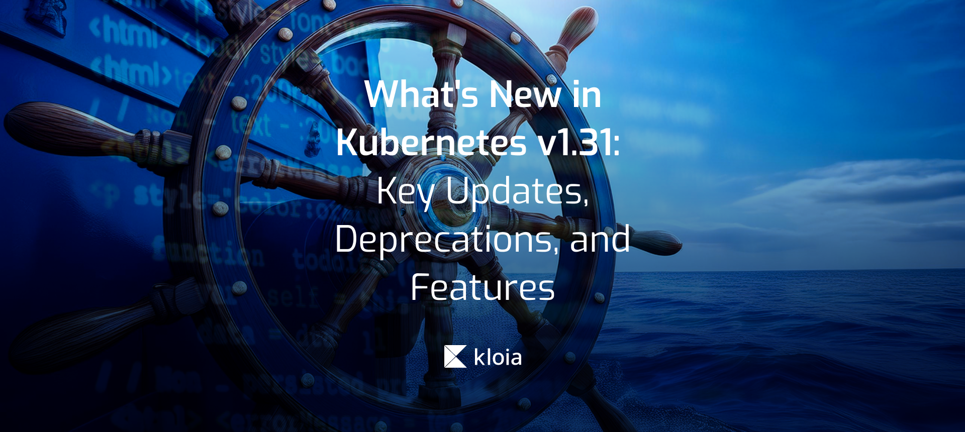 What's New in Kubernetes v1.31: Key Updates, Deprecations,and Features